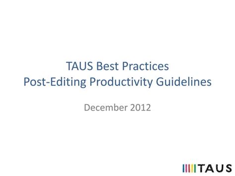 Taus Post Editing Productivity Guidelines Ppt