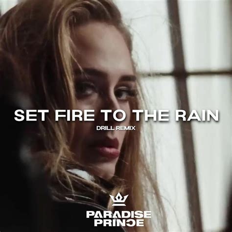 Stream Adele Set Fire To The Rain Drill Remix Prod Paradise Prince By Paradise Prince
