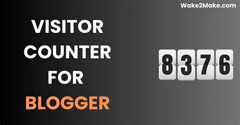 How To Add Visitor Counter Widget To Blogger 2023 — 100 Working By Wake2make Medium