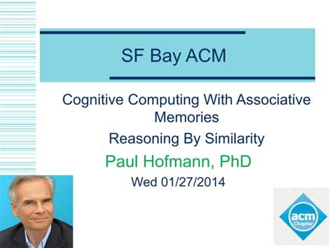 Cognitive Computing With Associative Memories Reasoning By Similarity Ppt
