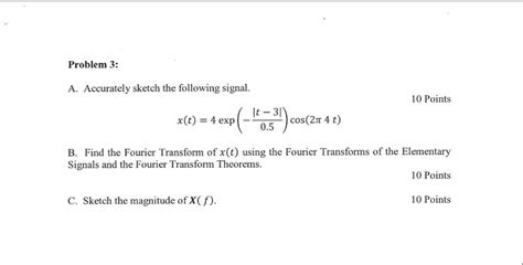 solved accurately sketch the following signal x t 4 exp