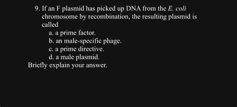 Solved 9 If An F Plasmid Has Picked Up Dna From The E Coli