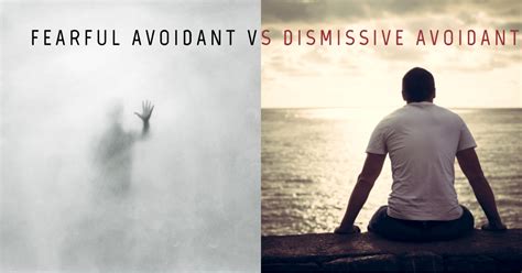 Avoidants: The Fearful vs The Dismissive Attachments