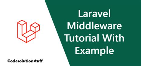 Laravel Middleware Tutorial With Example By Codesolutionstuff Medium
