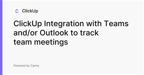 Clickup Integration With Teams And Or Outlook To Track Team Meetings Integrations Clickup