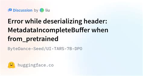 bytedance research ui tars 7b dpo · error while deserializing header
