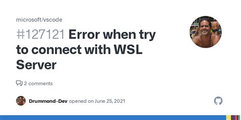 Error When Try To Connect With Wsl Server · Issue 127121 · Microsoftvscode · Github