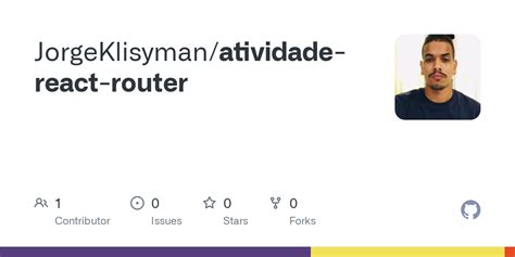 GitHub JorgeKlisyman Atividade React Router