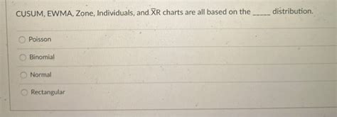 Solved Cusum Ewma Zone Individuals And Xr Charts Are All
