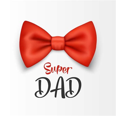 Super Dad Vector Banner For Father S Day 3d Realistic Silk Red Bow Tie