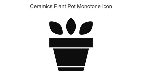 Ceramics Plant Pot Monotone Icon In Powerpoint Pptx Png And Editable Eps Format PPT Presentation