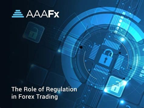 The Role Of Regulation In Forex Trading