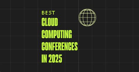 11 Cloud Computing Conferences To Learn From The Best In 2025