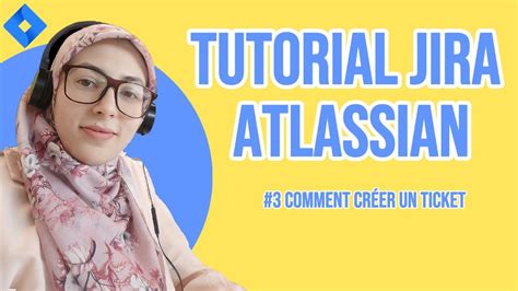Tutorial Jira Comment Créer Un Ticket Youtube