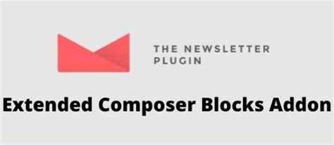 newsletter extended composer blocks addon gpl v1 5 5 royal gpl