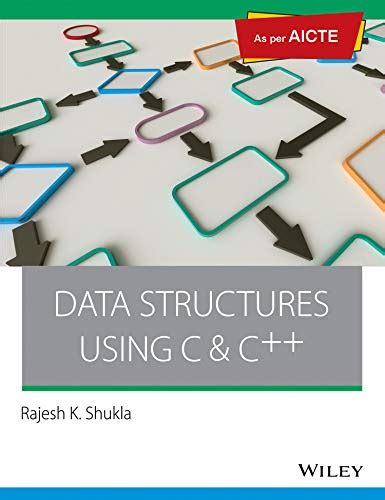 data structures using c and c as per aicte by rajesh k shukla