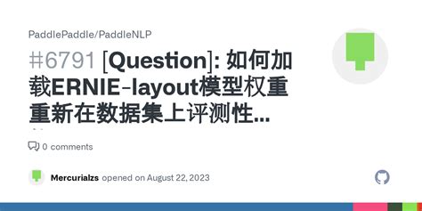 Question 如何加载ernie Layout模型权重重新在数据集上评测性能？ · Issue 6791