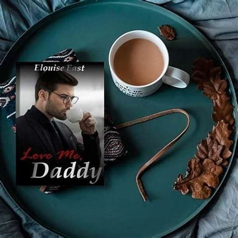 Love Me Daddy Daddy 1 By Elouise East Goodreads