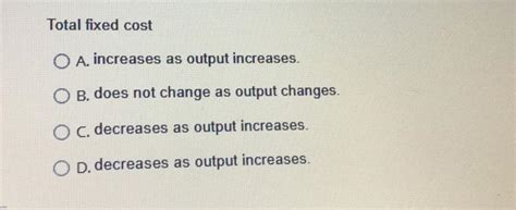 solved total fixed cost o a increases as output increases
