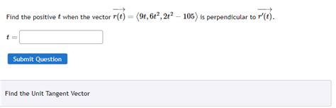Solved Find The Positive T When The Vector Chegg Com