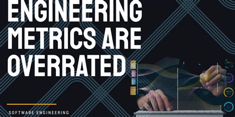 Engineering Metrics Are Overrated Dev Community