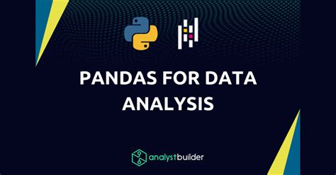 Pandas for Data Analysis - Analyst Builder