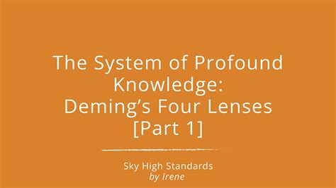 The System Of Profound Knowledge Demings Four Lenses Part 1