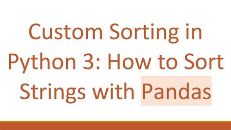 Custom Sorting In Python 3 How To Sort Strings With Pandas Youtube