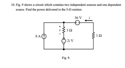 Answered 10 Fig 9 Shows A Circuit Which Contains Two Independent Sources And One Dependent