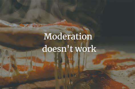 Moderation Doesnt Work Adele Frizzell Llc