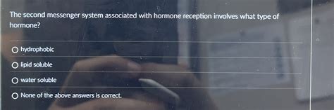 Solved The Second Messenger System Associated With Hormone