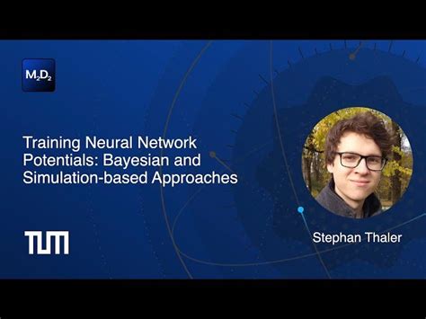 Free Video Training Neural Network Potentials Bayesian And Simulation Based Approaches From