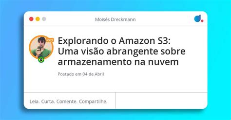 explorando o amazon s3 uma visão abrangente sobre armazenamento na nuvem
