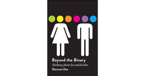 beyond the binary thinking about sex and gender by shannon dea