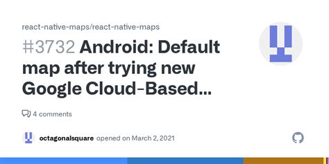 Android Default Map After Trying New Google Cloud Based Styling Issue React Native