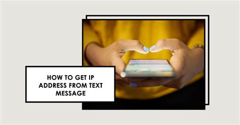 7 Simple Steps Get Ip Address From Text Message Effortlessly
