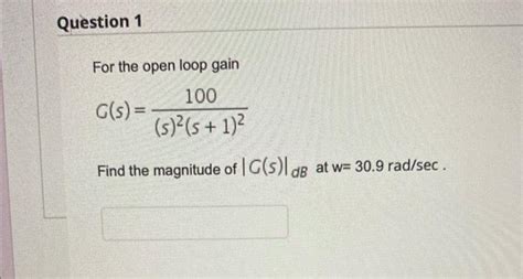 solved for the open loop gain g s s 2 s 1 2100 find the