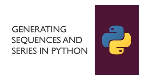 Generating Sequences And Series In Python Youtube