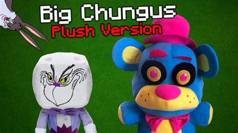 Big Chungus Fnaf And Cuphead Plush Version Youtube