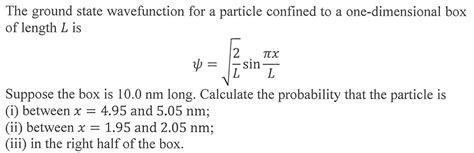 Solved The Ground State Wavefunction For A Particle Confined
