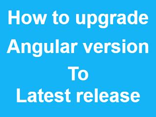 How To Upgrade Angular Version To Latest Release Version Laxman Chavda