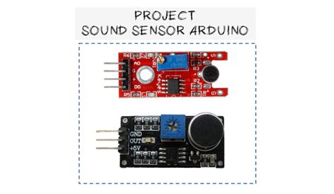 Project Arduino Mempergunakan Sound Sensor Atau Sensor Suara Nyebarilmu