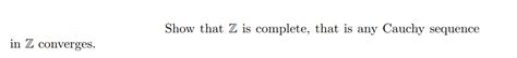 Solved Show That Z Is Complete That Is Any Cauchy Sequence Chegg
