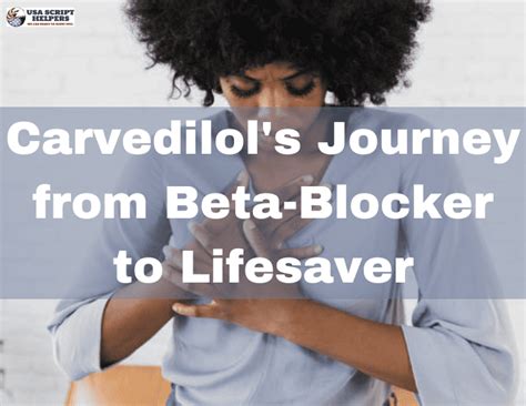 Carvedilols Journey From Beta Blocker To Lifesaver — Usa Script Helpers © 2024