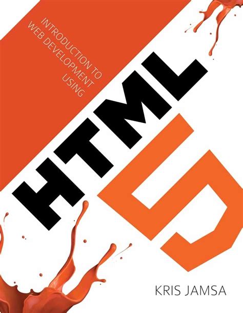 Introduction To Web Development Using Html 5 Jamsa Kris