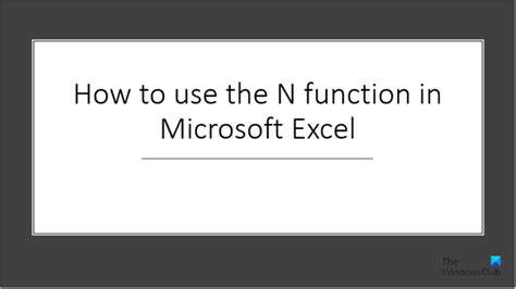 How To Use The N Function In Microsoft Excel