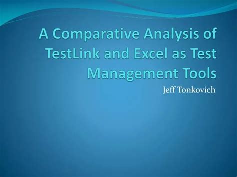 PPT A Comparative Analysis Of TestLink And Excel As Test Management Tools PowerPoint