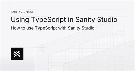 Using Typescript In Sanity Studio Sanity Docs