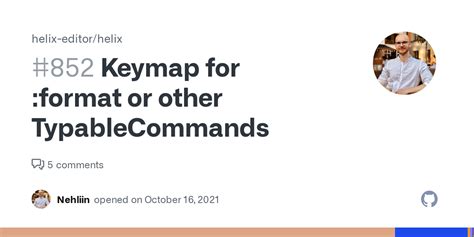 Keymap For Format Or Other Typablecommands · Issue 852 · Helix Editor