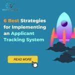 6 Best Strategies For Implementing An Applicant Tracking System